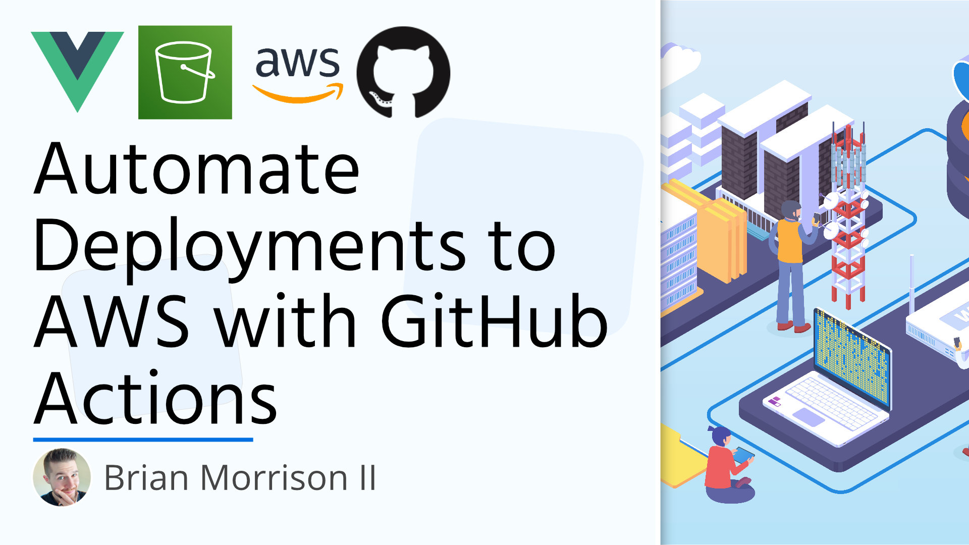 Automate Deployments To Aws With Github Actions Brian Morrison Ii