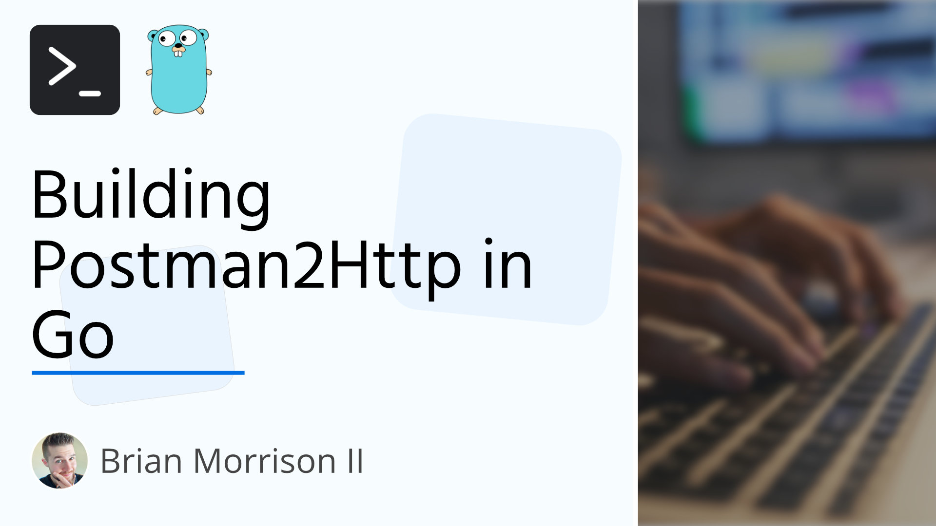 Building Postman2Http in Go - Brian Morrison II
