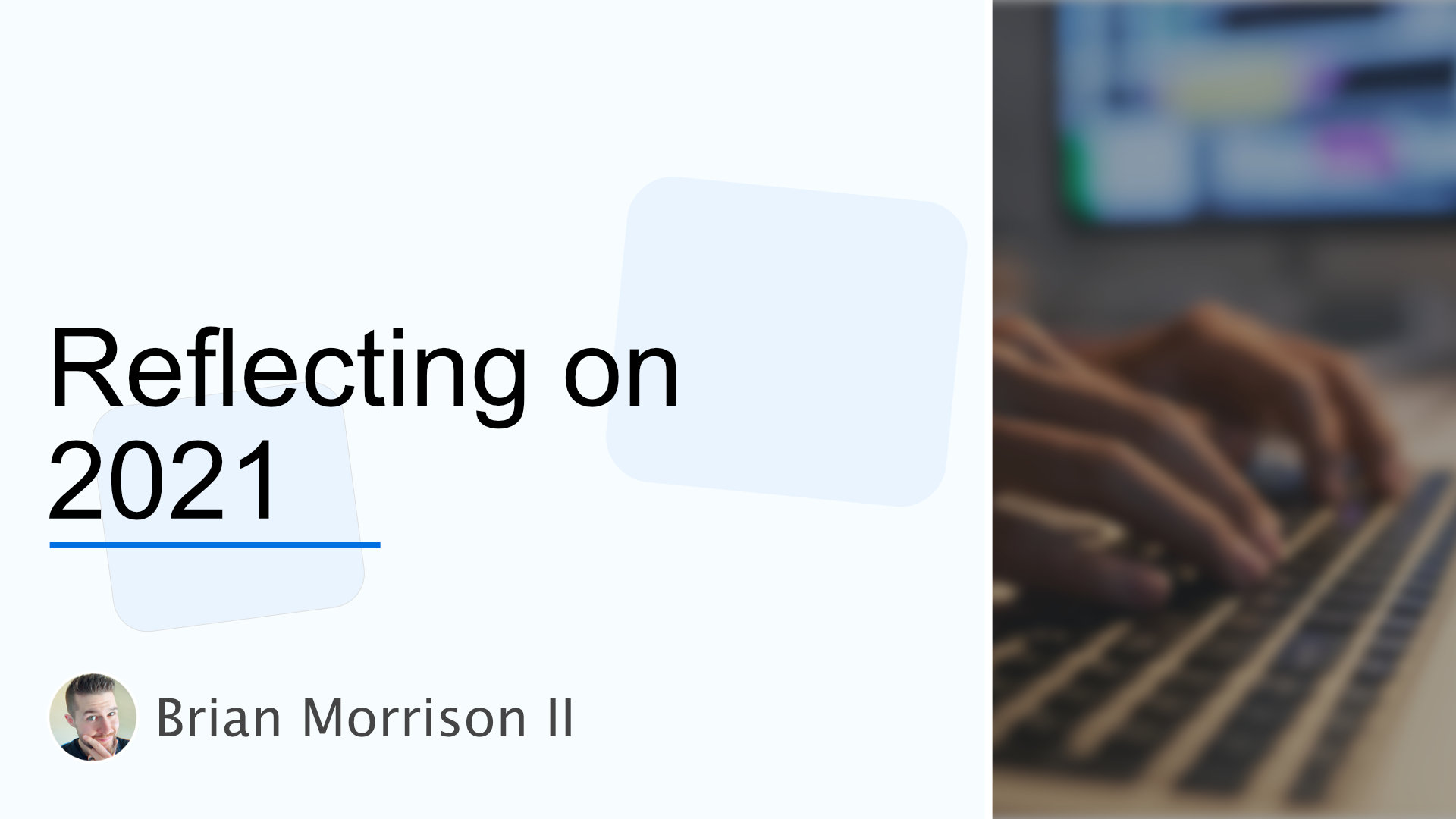 Reflecting on 2021 - Brian Morrison II